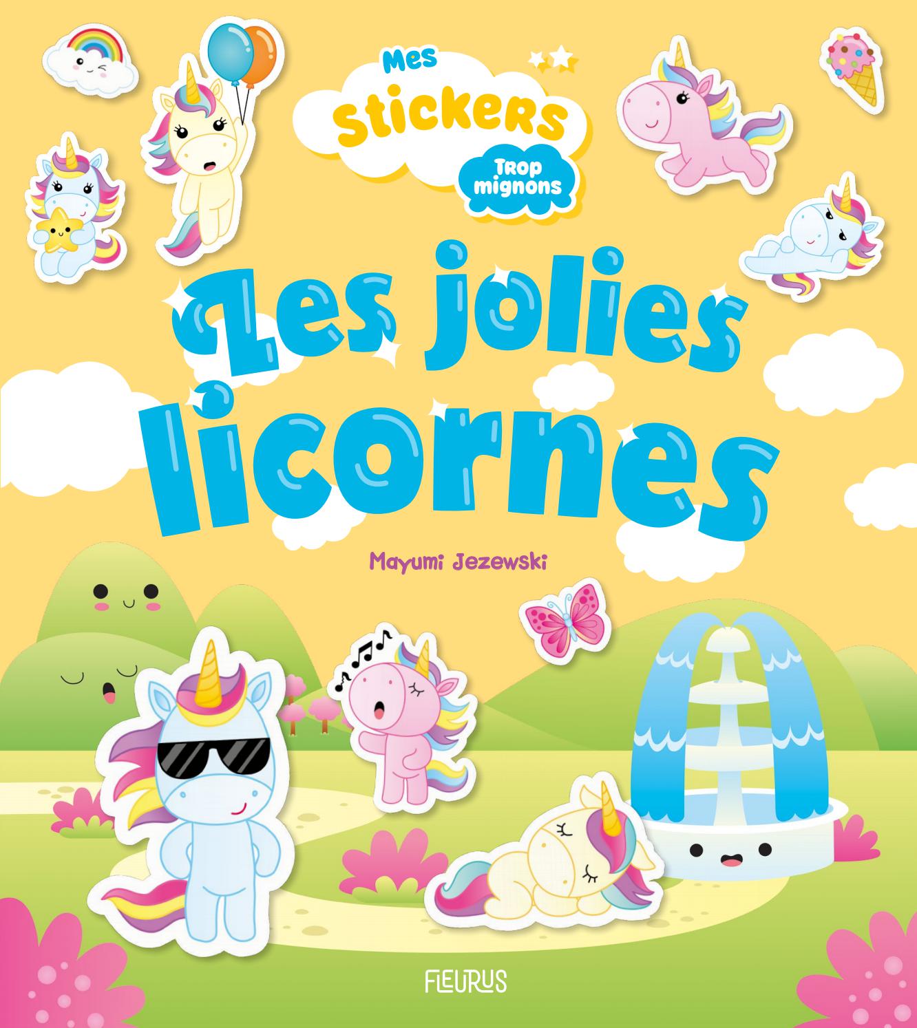 Jolies licornes - Stickers trop mignons by Fleurus Editions - Issuu