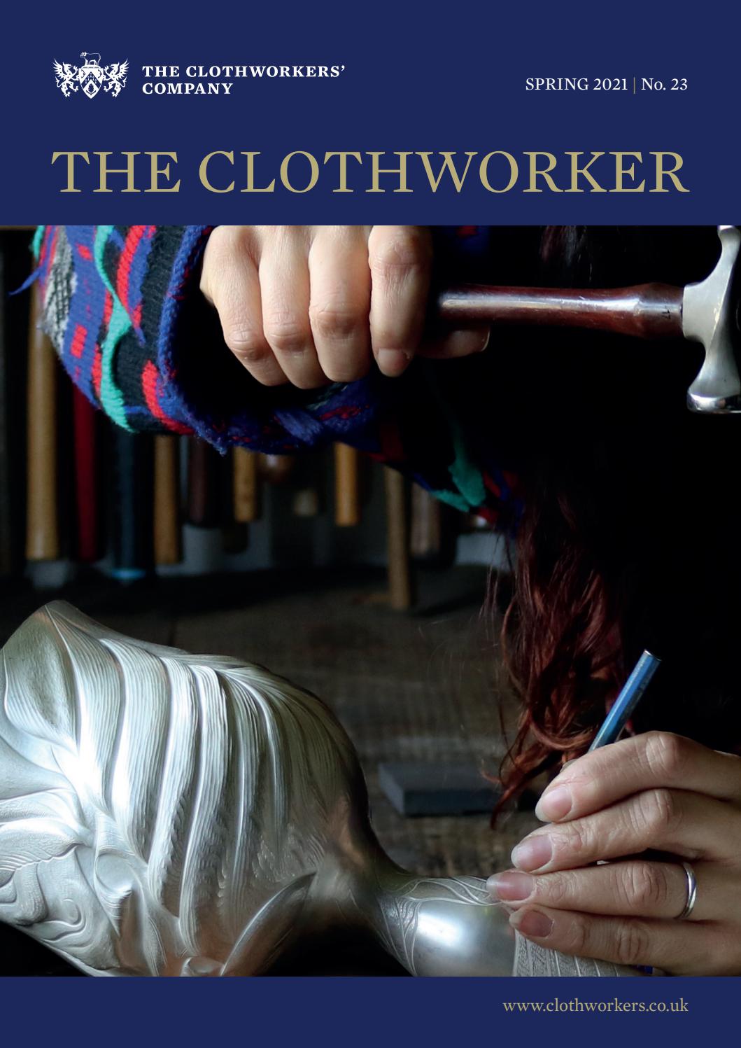 The Clothworker: Spring 2021 by The Clothworkers' Company - Issuu