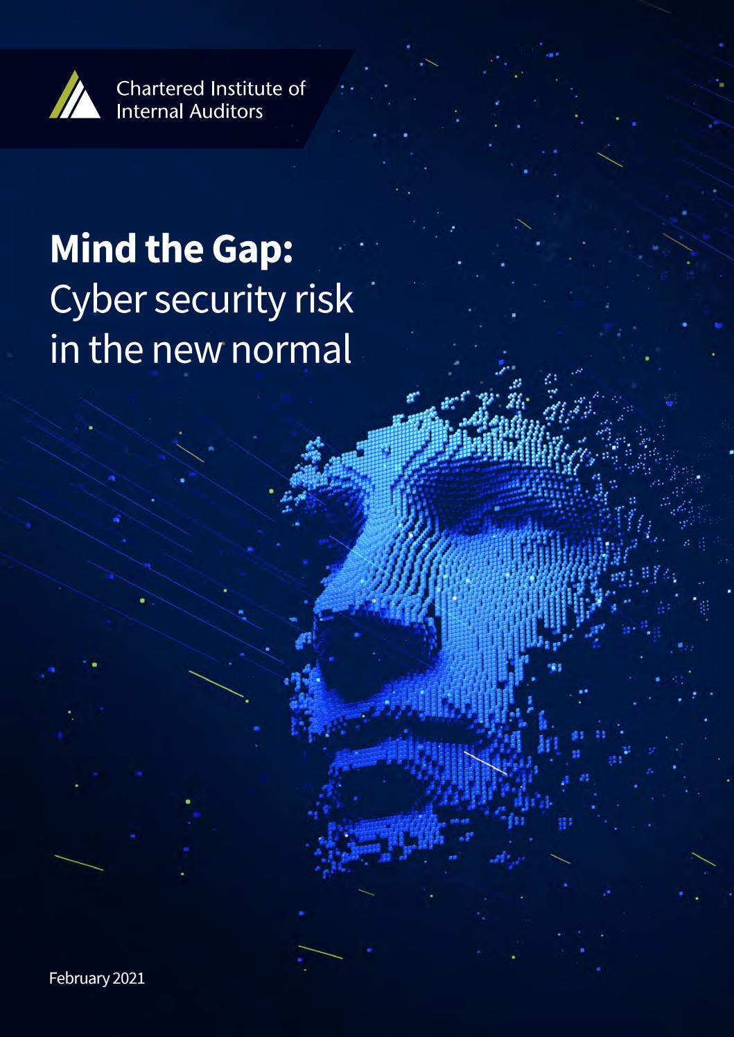 Mind the Gap: Cyber security risk in the new normal by CharteredIIA - Issuu