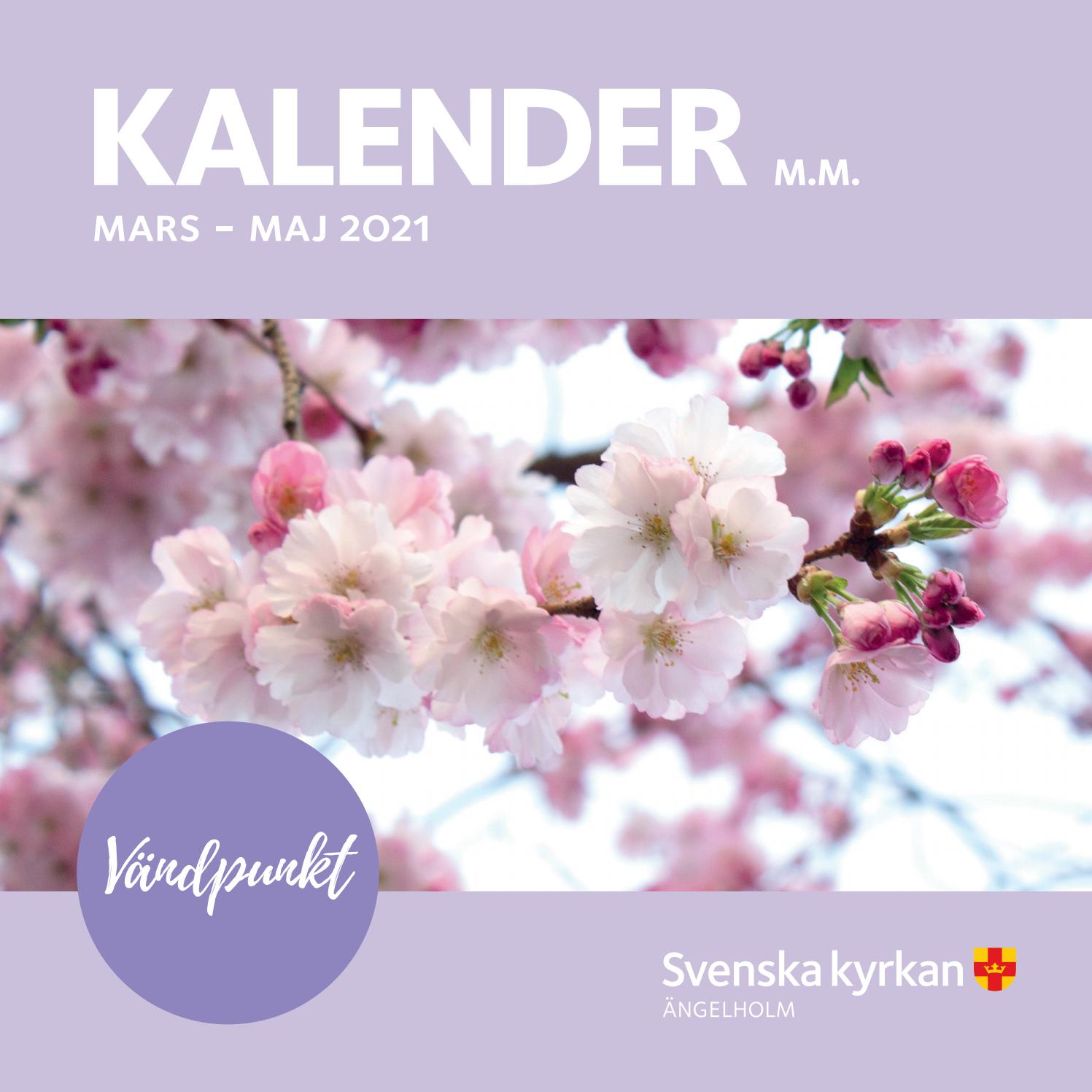 Kalender m.m. mars-maj 2021 by Svenska Kyrkan Ängelholm - Issuu