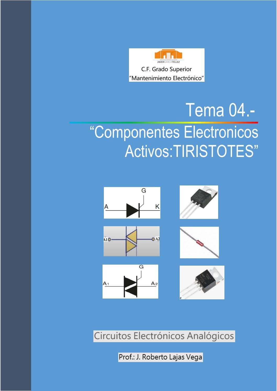 Tema 04.- Componentes E. Activos: TIRISTORES. by roberto - Issuu