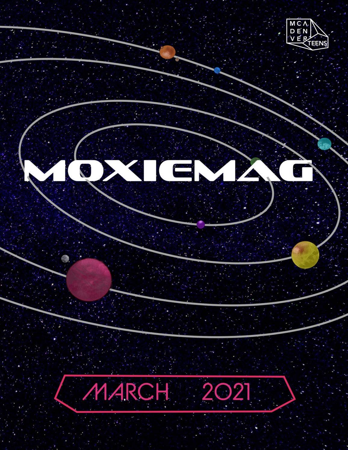 MoxieMag - March 2021 by MCA Denver Teens - Issuu