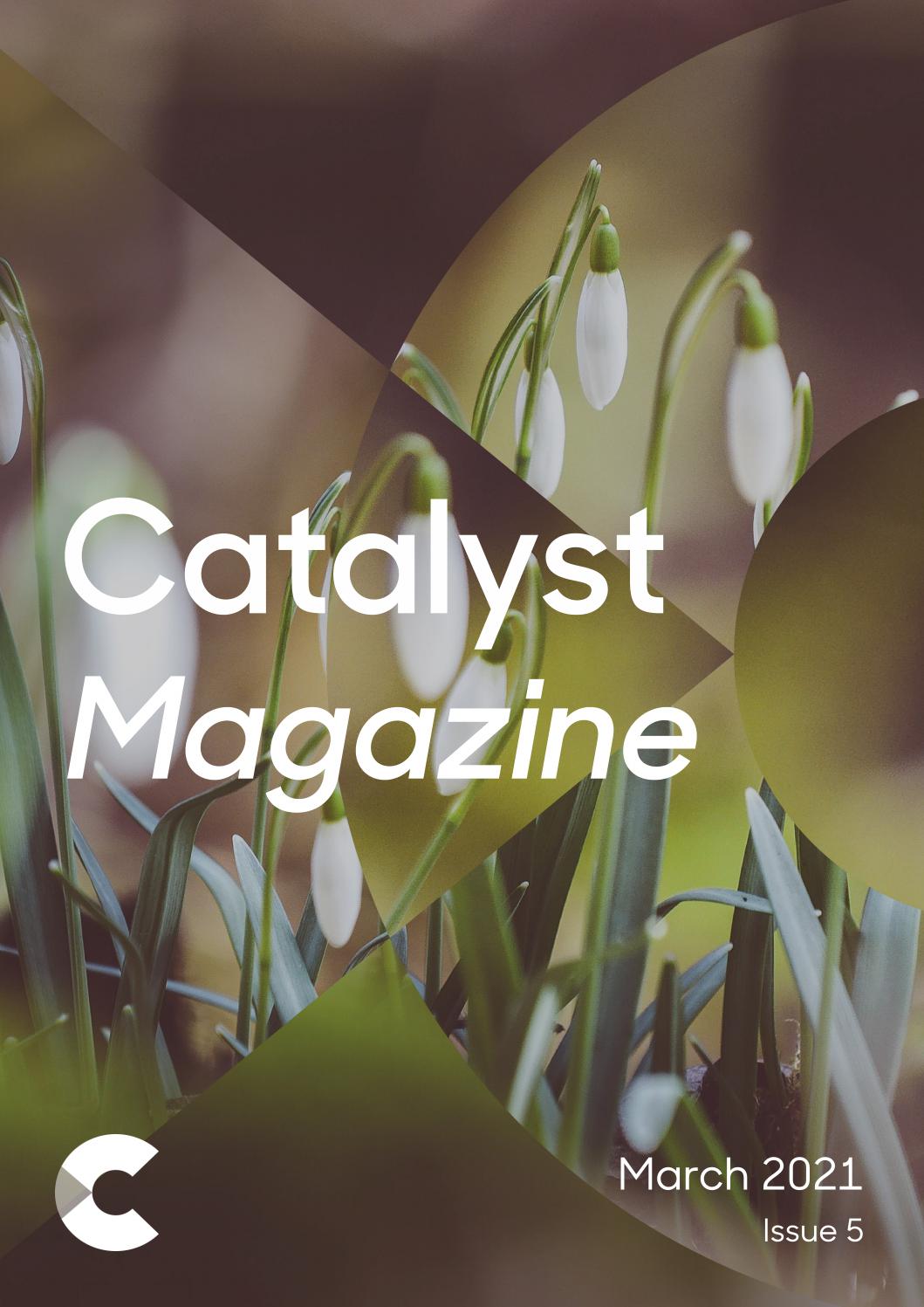 Catalyst Magazine - March 2021 by catalystchurches - Issuu