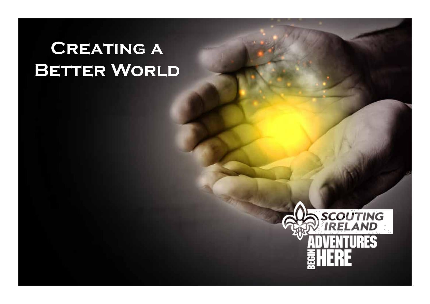 Creating a Better World by Scouting Ireland - Issuu