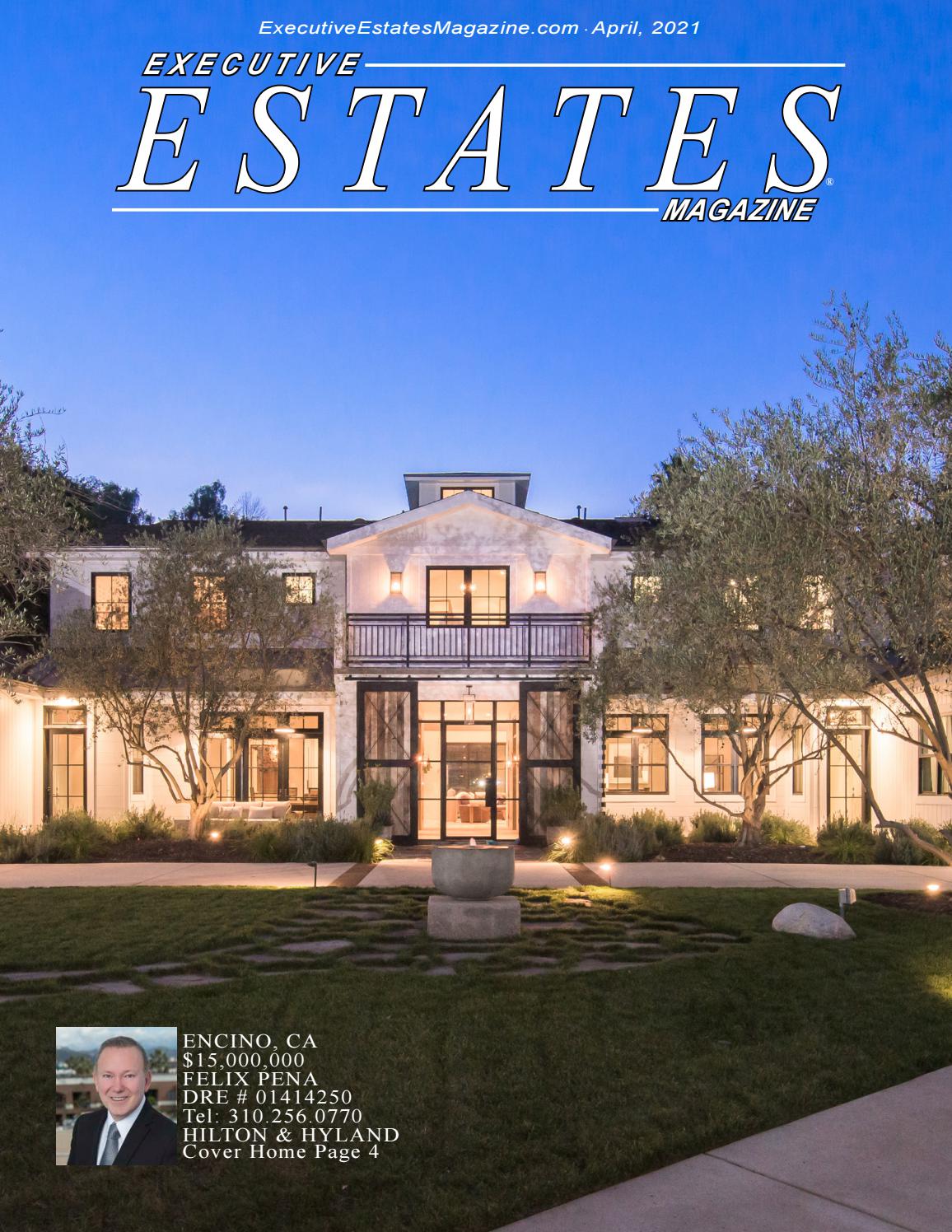 EXECUTIVE ESTATES MAGAZINE, ENCINO APRIL 2021 by Executive Agent ...