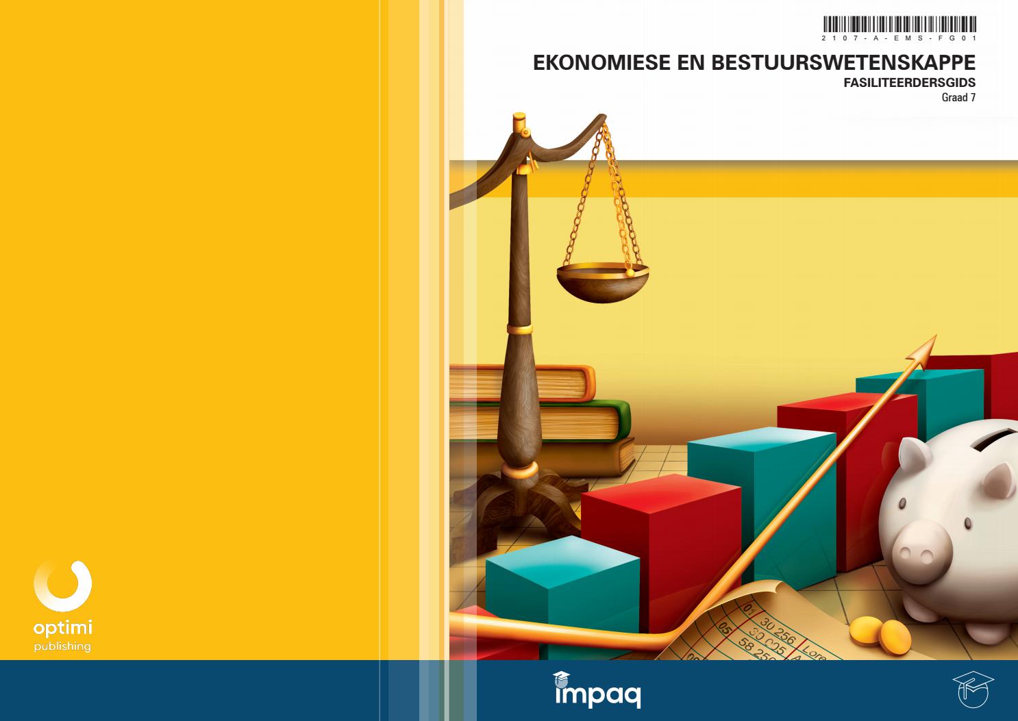 Gr 7-Ekonomiese en Bestuurswetenskappe-Fasiliteerdersgids by Impaq - Issuu