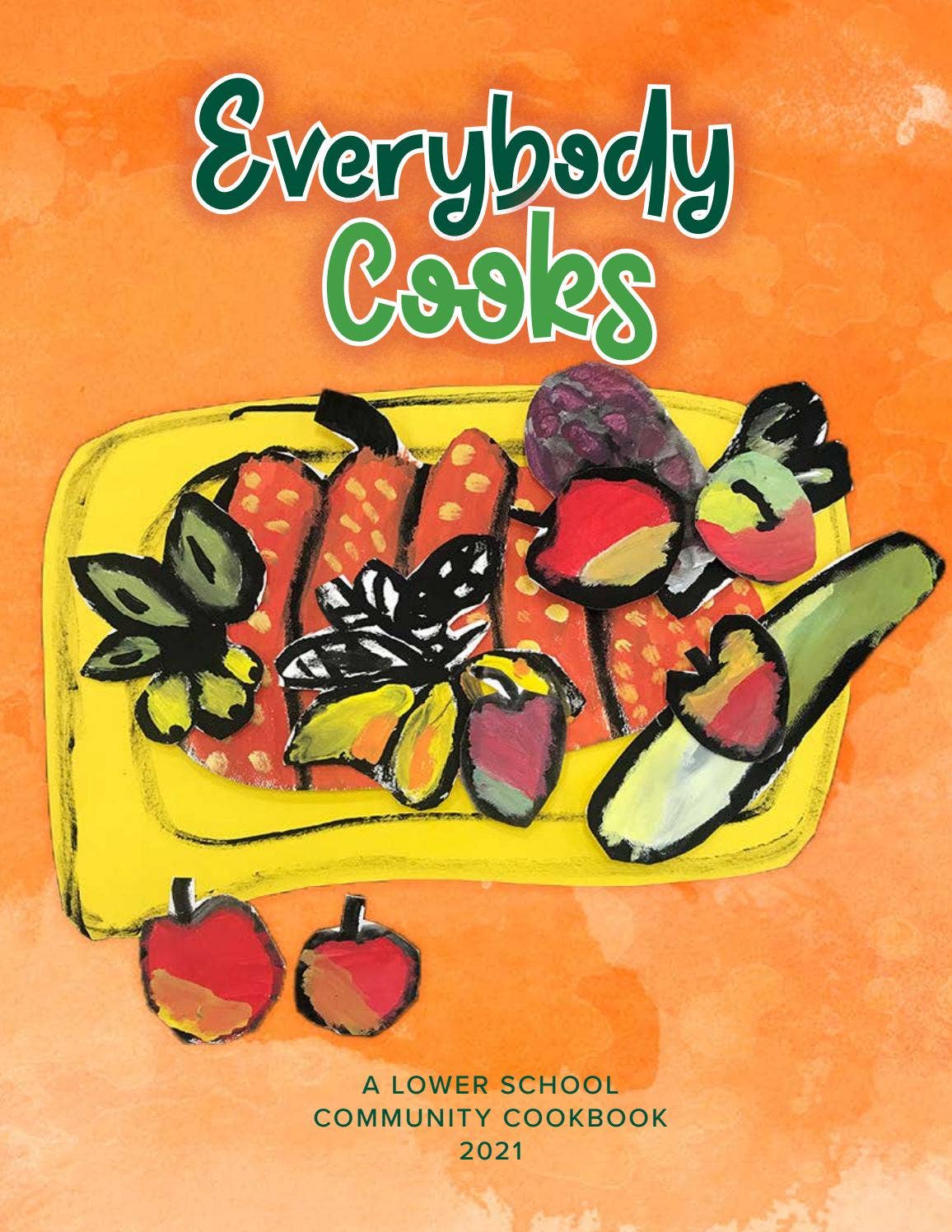 Everybody Cooks: A Lower School Community Cookbook 2021 by The ...