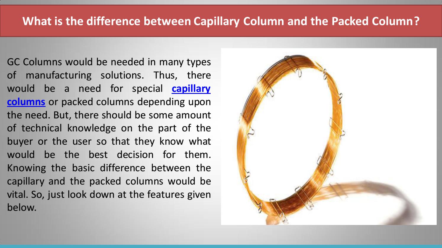 What is the difference between Capillary Column and the Packed Column ...