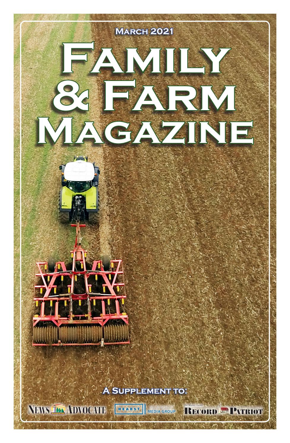 Family & Farm Magazine - March 2021 by Hearst Midwest - Issuu