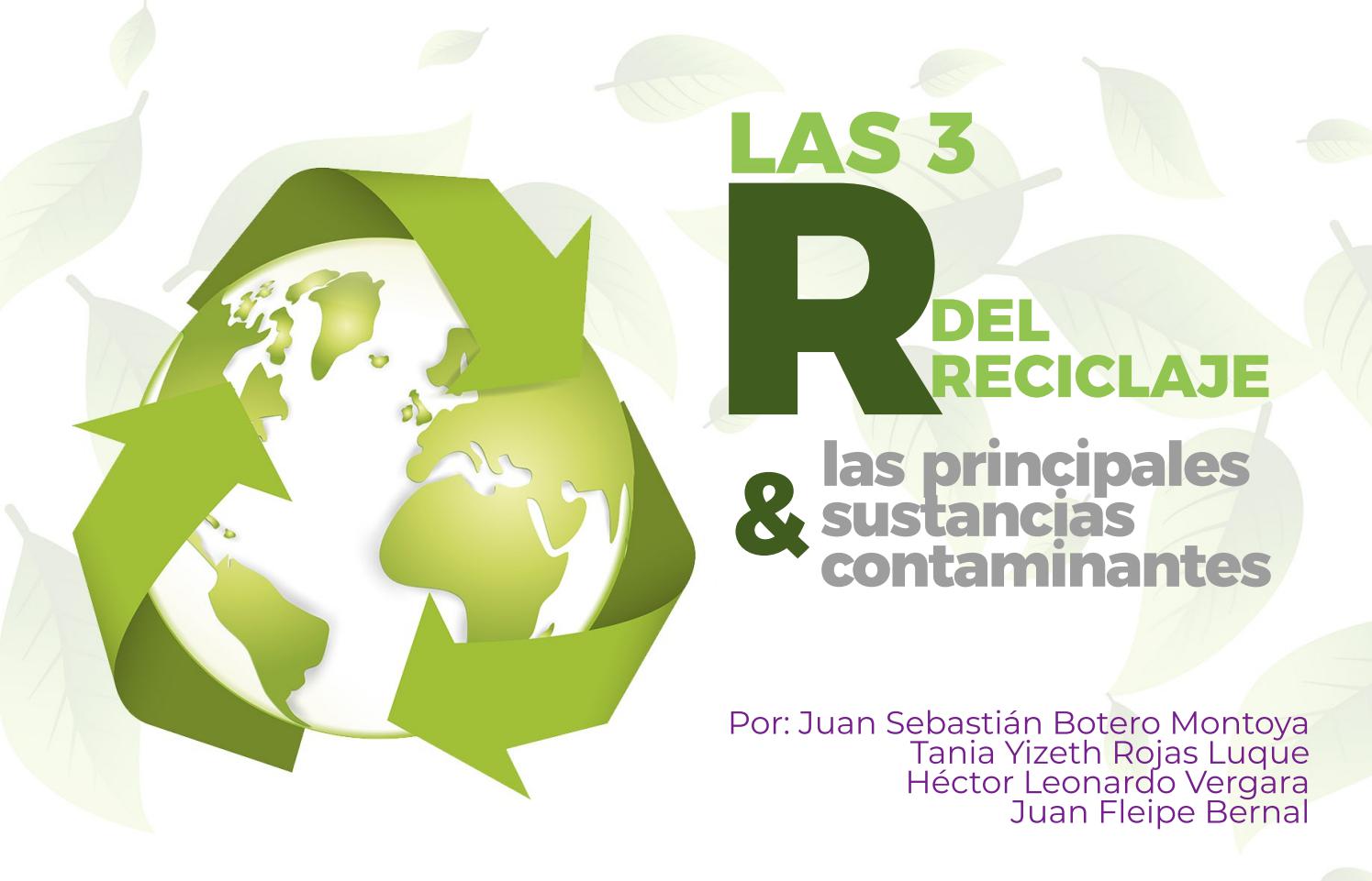 Folleto las 3R y sustancias contaminantes by Eng Leonardo Vergara - Issuu