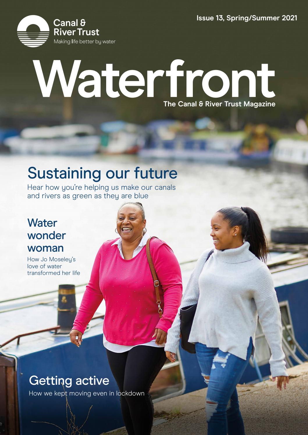 Waterfront Issue 13 Spring/Summer 2021 by CanalRiverTrust - Issuu