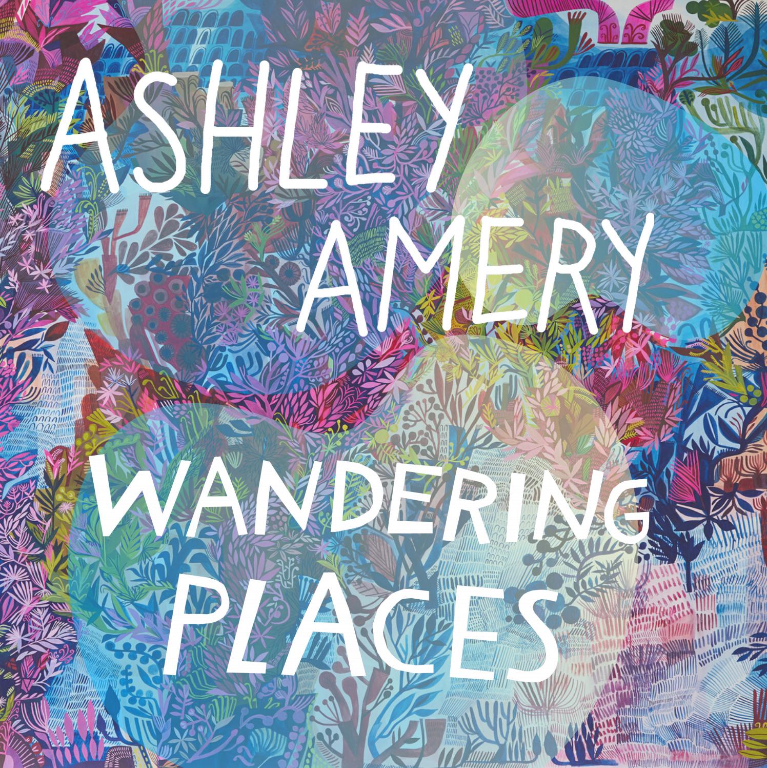 Ashley Amery: Wandering Places by rebeccahossackartgallery - Issuu