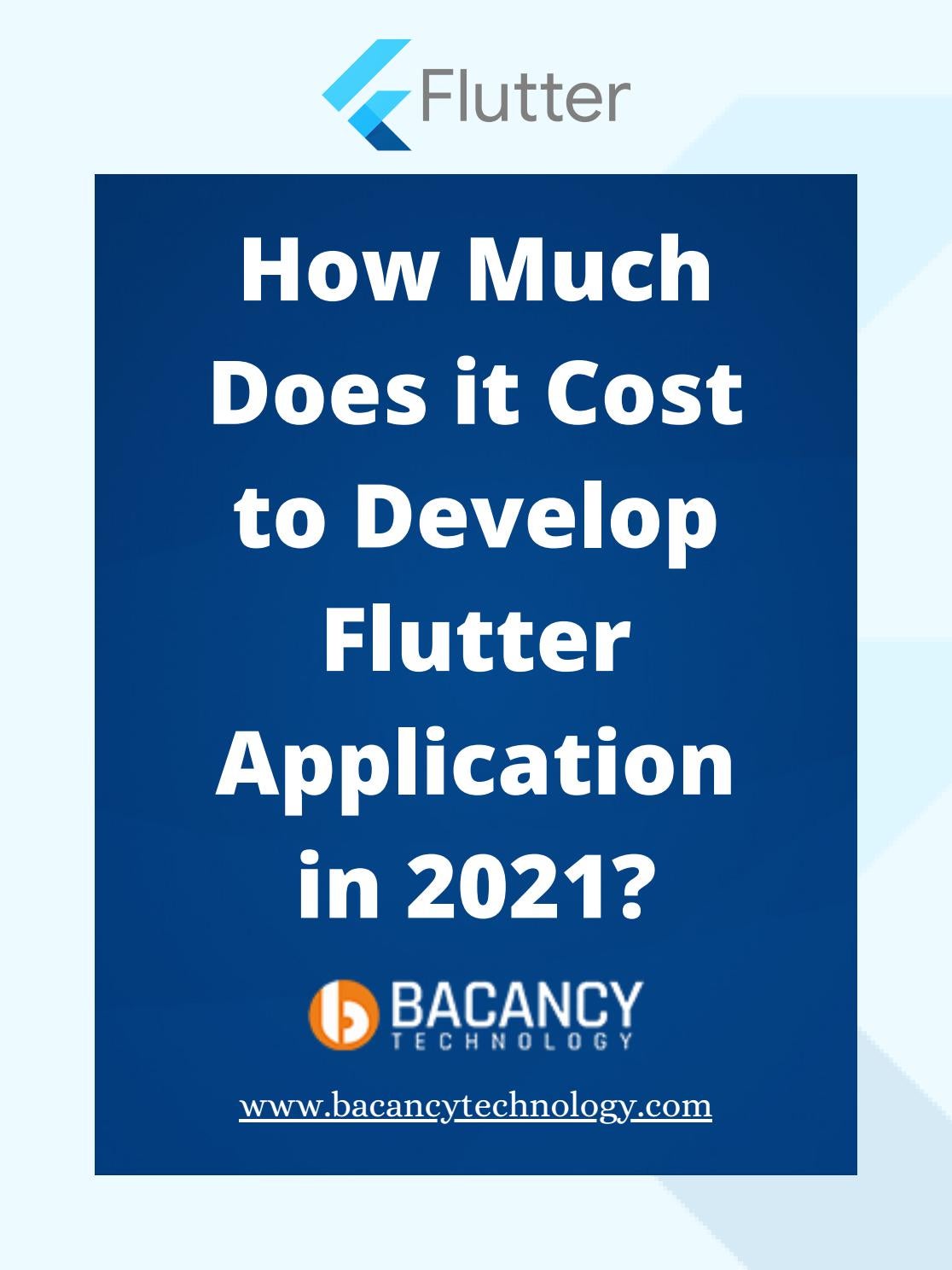 How Much Does it Cost to Develop Flutter Application in 2021? by Bacancy Technology - Issuu