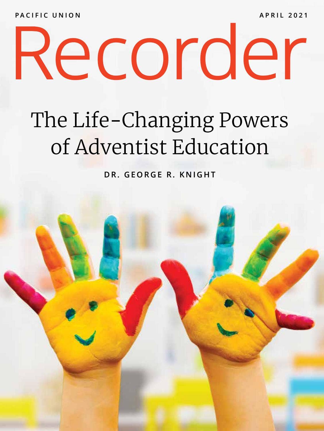 Pacific Union Recorder—April 2021 by Pacific Union Conference of ...