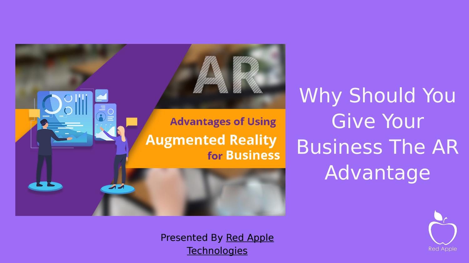 Why Should You Give Your Business the AR Advantage by RedAppleTech - Issuu