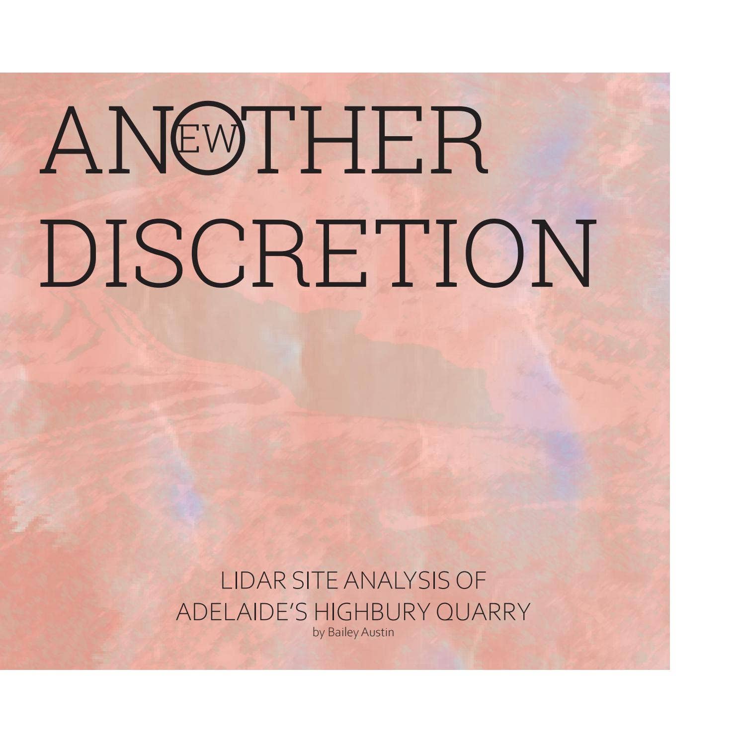 Another New Discretion- Site Analysis of the Highbury Quarry SA by ...