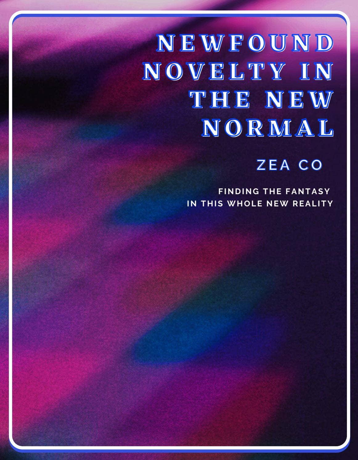 Newfound Novelty in the New Normal by zeaco - Issuu