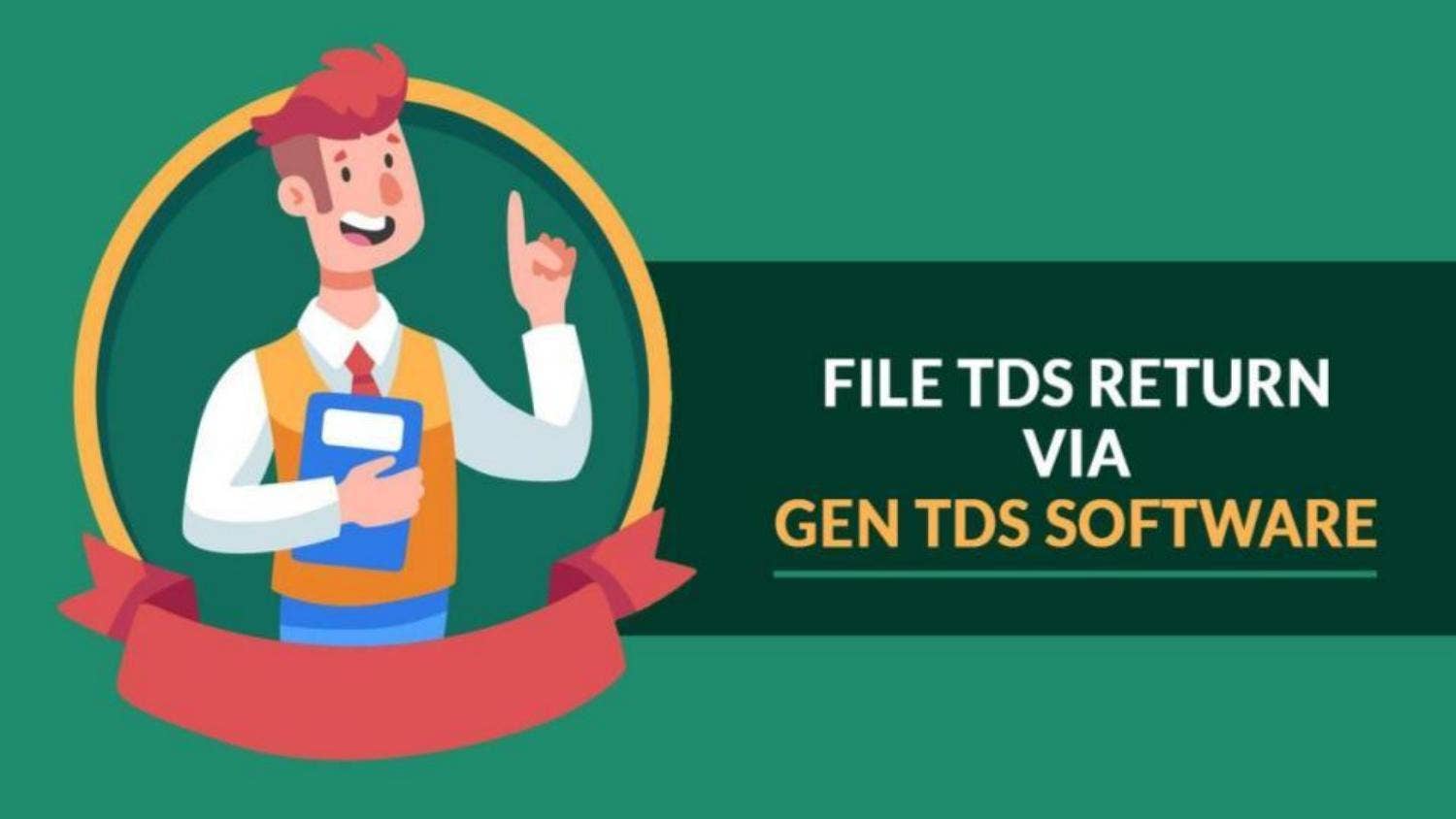 Process of Gen TDS Software for Online TDS Return Filing by SAG ...