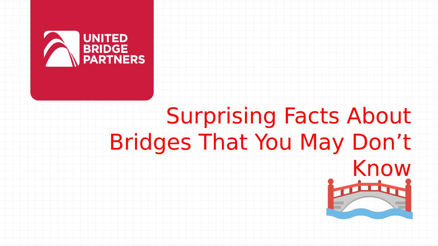 Surprising Facts About Bridges That You May Don’t Know by ...