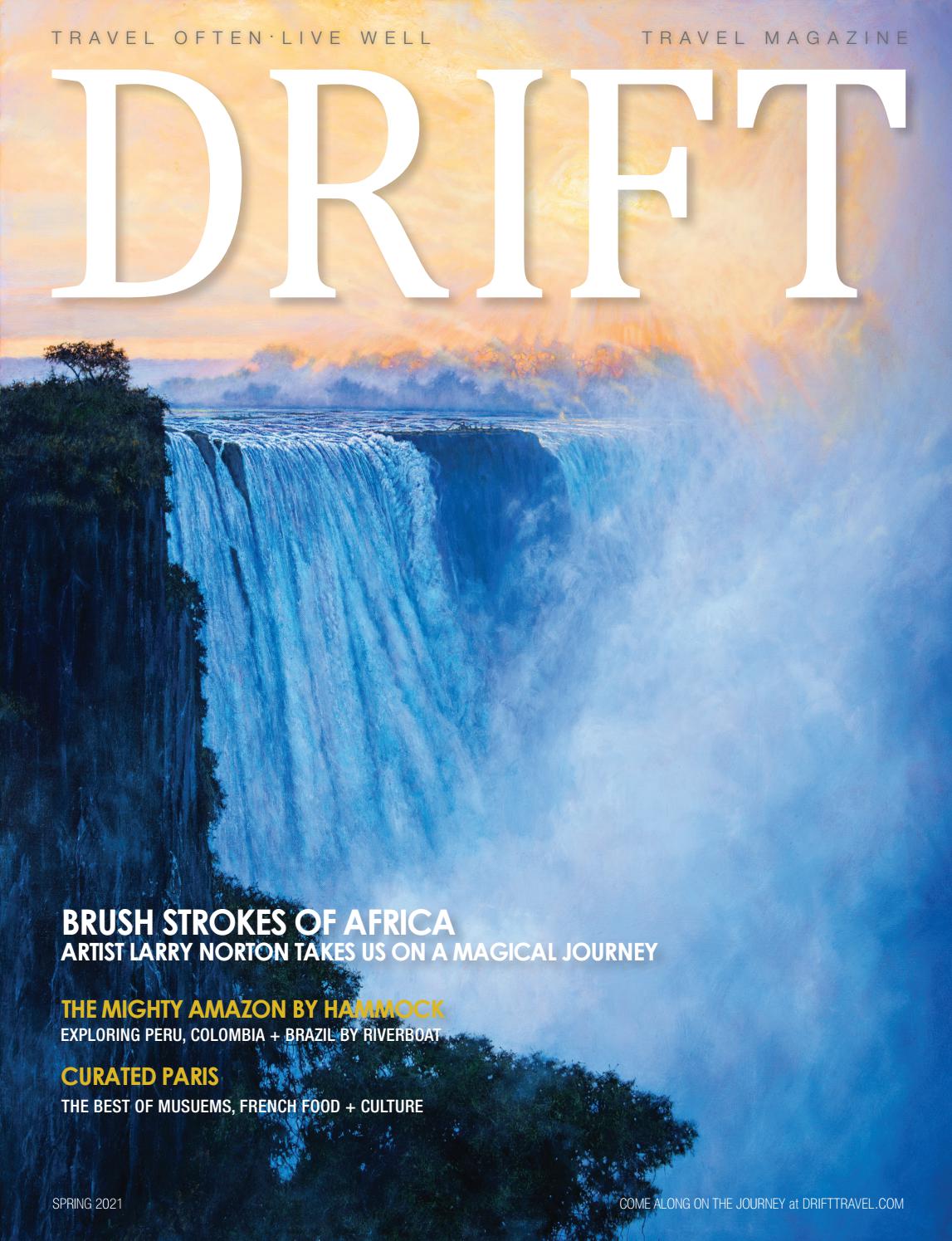 DRIFT Travel Magazine Spring 2021 by DRIFT Travel Magazine - Issuu