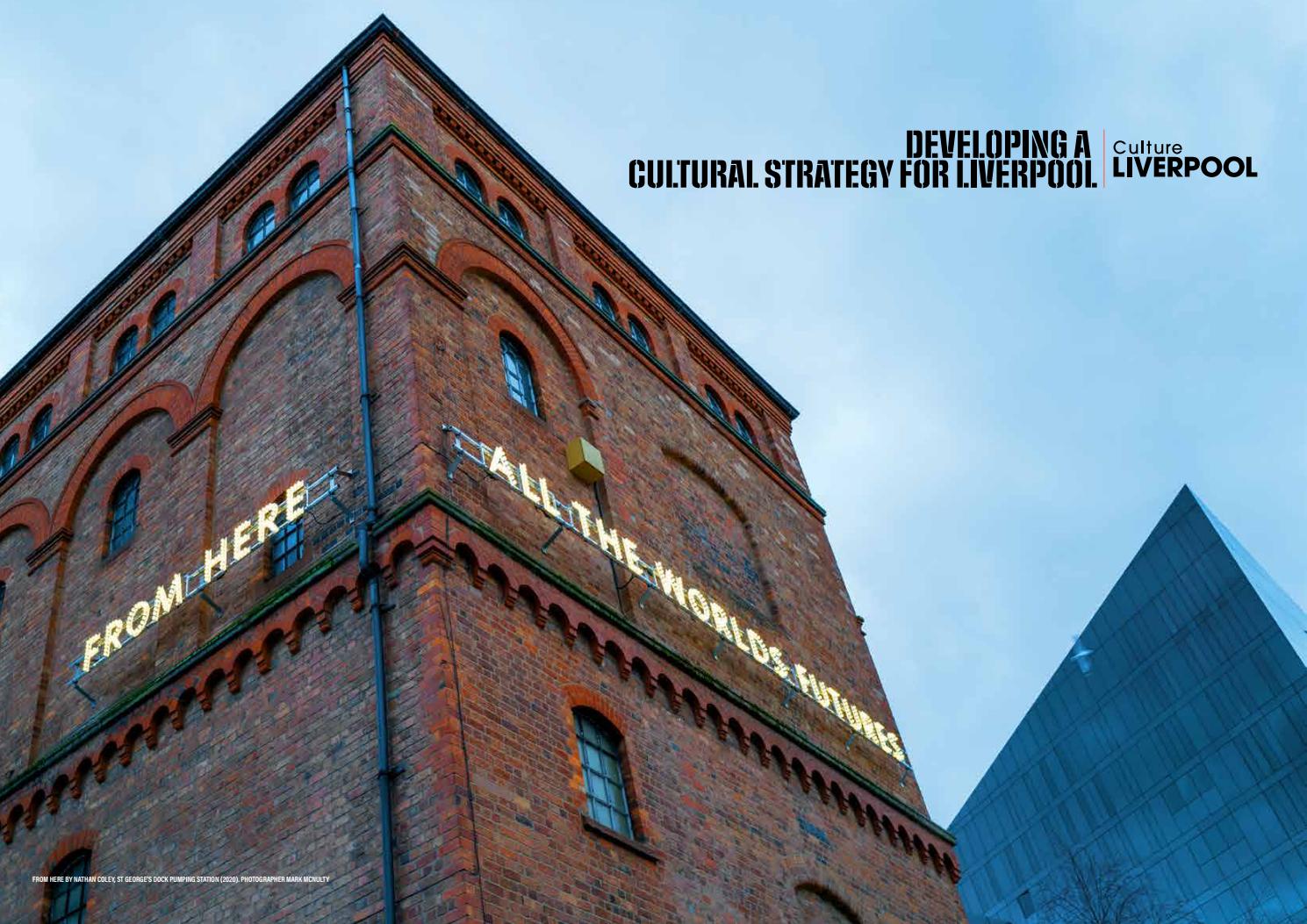 Developing A Cultural Strategy For Liverpool by Culture Liverpool - Issuu