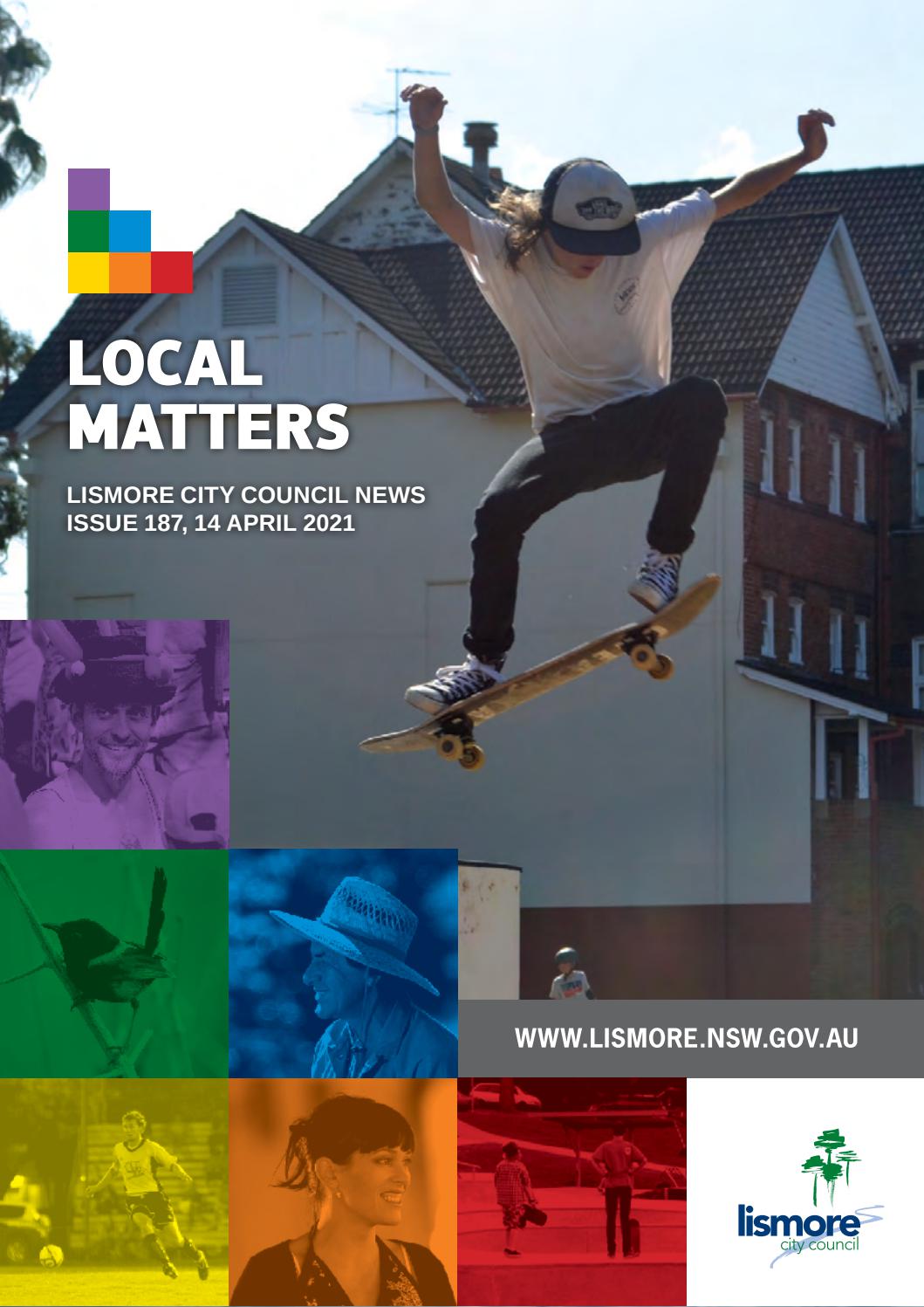 Local Matters: Issue 187, 14 April 2021 by Lismore City Council - Issuu