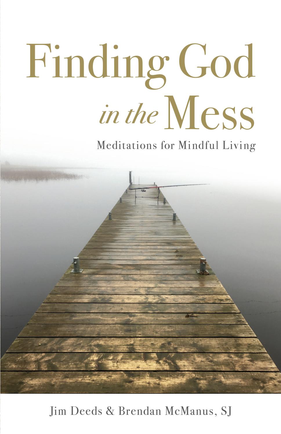 Finding God in the Mess: Meditations for Mindful Living by Loyola Press ...