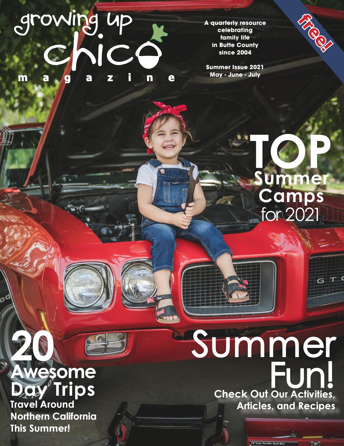 Growing Up Chico Summer 2021 by Growing Up Chico Magazine - Issuu