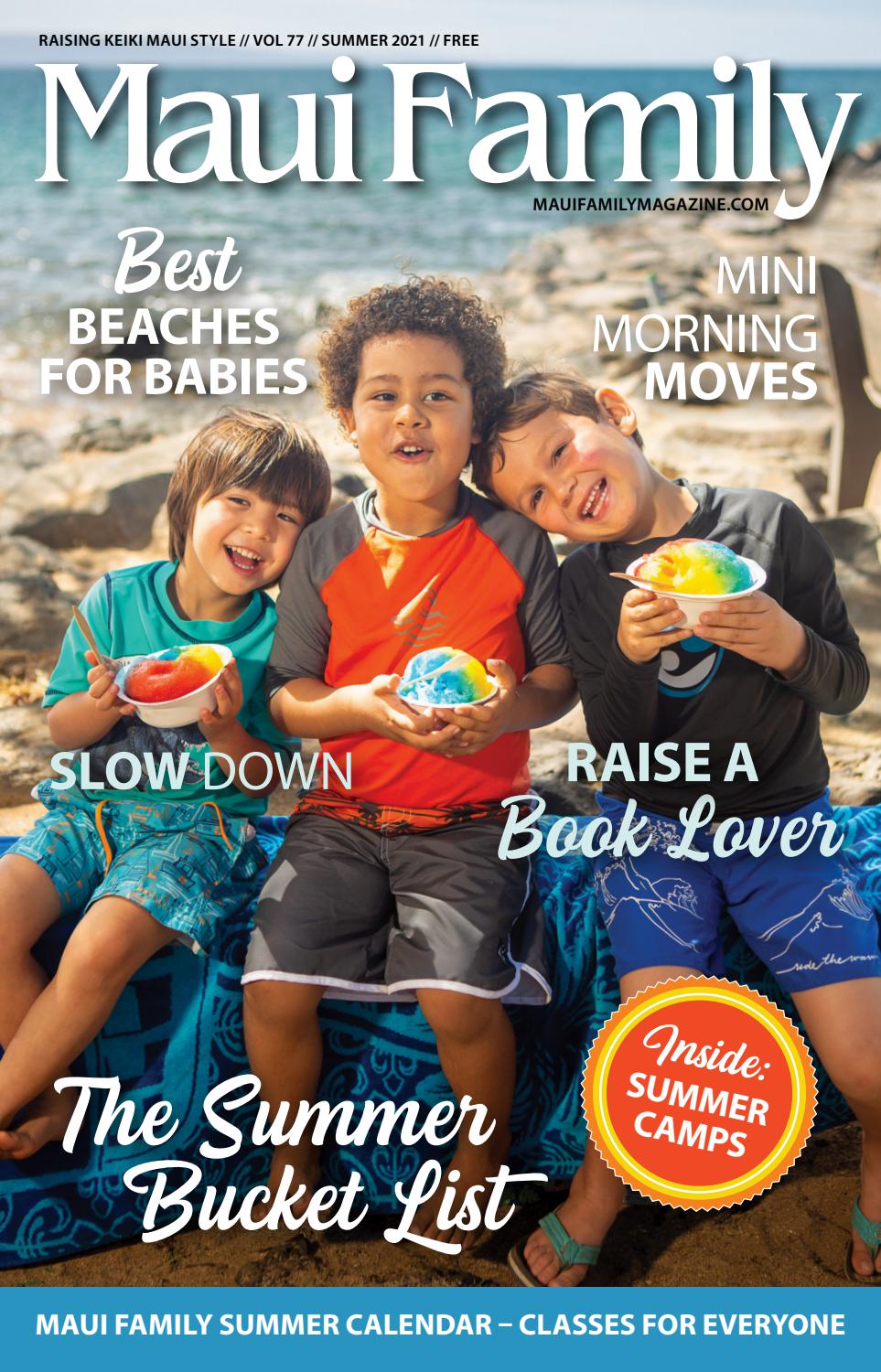 Maui Family Magazine Summer 2021 by Maui Family Magazine - Issuu