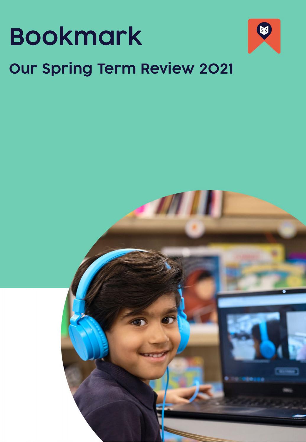 Bookmark - Our Spring Term Review 2021 by bookmarkreading - Issuu