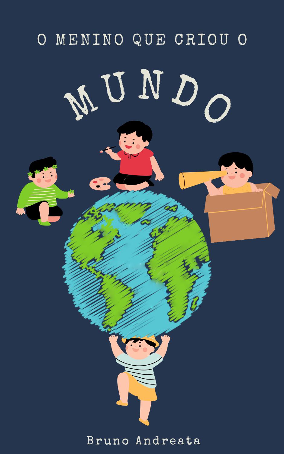 O MENINO QUE CRIOU O MUNDO by bandreata - Issuu