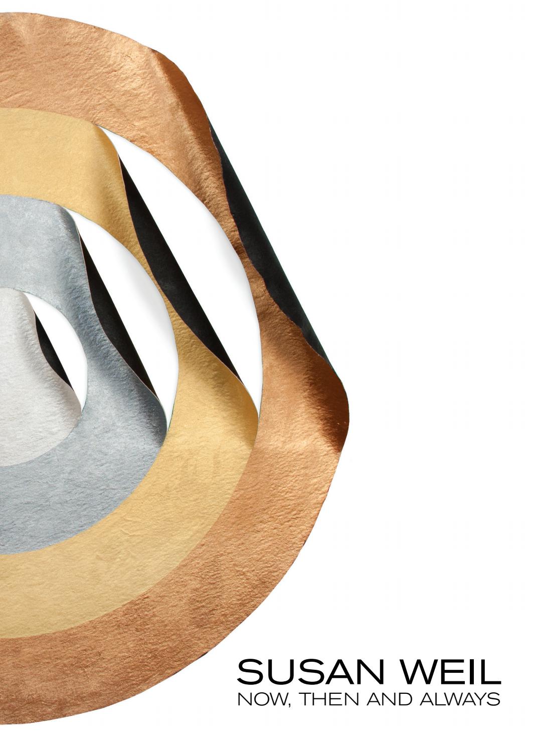 Susan Weil | Now, Then and Always by Sundaram Tagore Gallery - Issuu