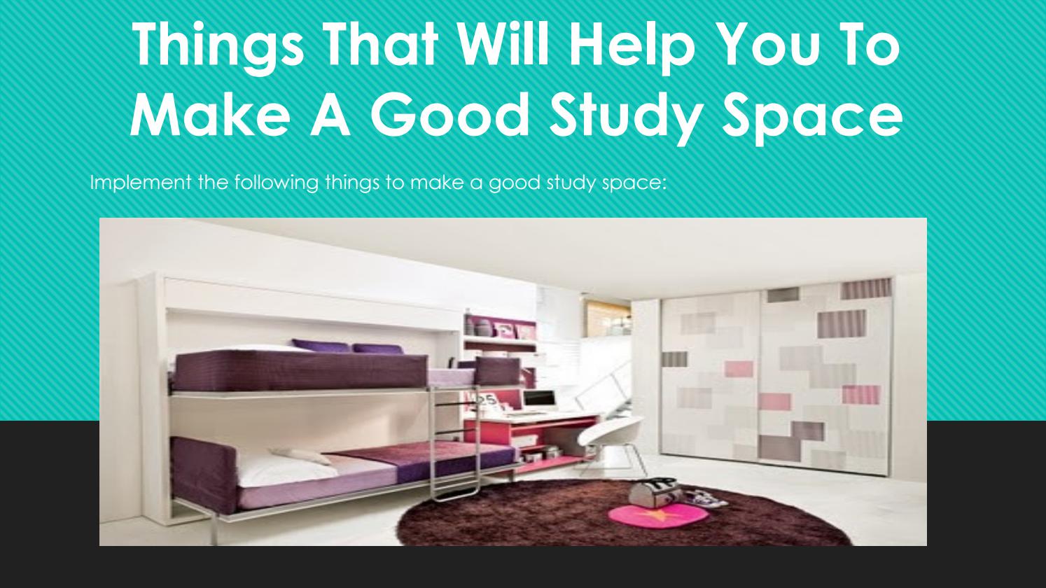 Things That Will Help You to Make a Good Study Space by The Home Dekor ...