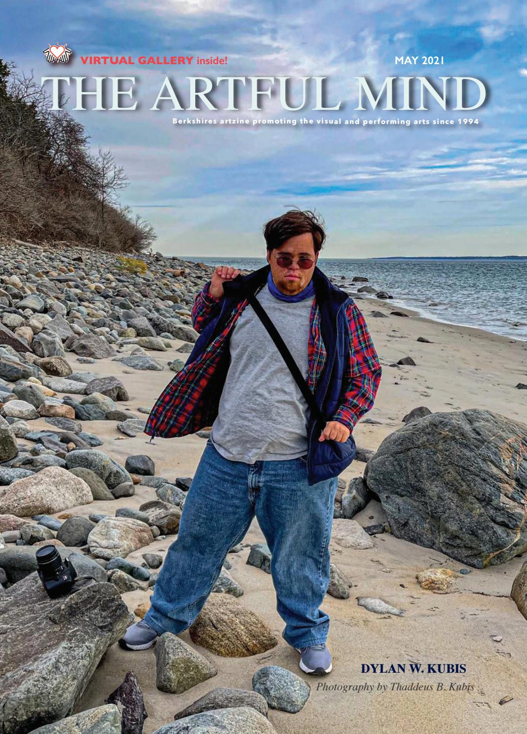 The Artful Mind Magazine May 2021.Dylan Kubis by harryet candee - Issuu