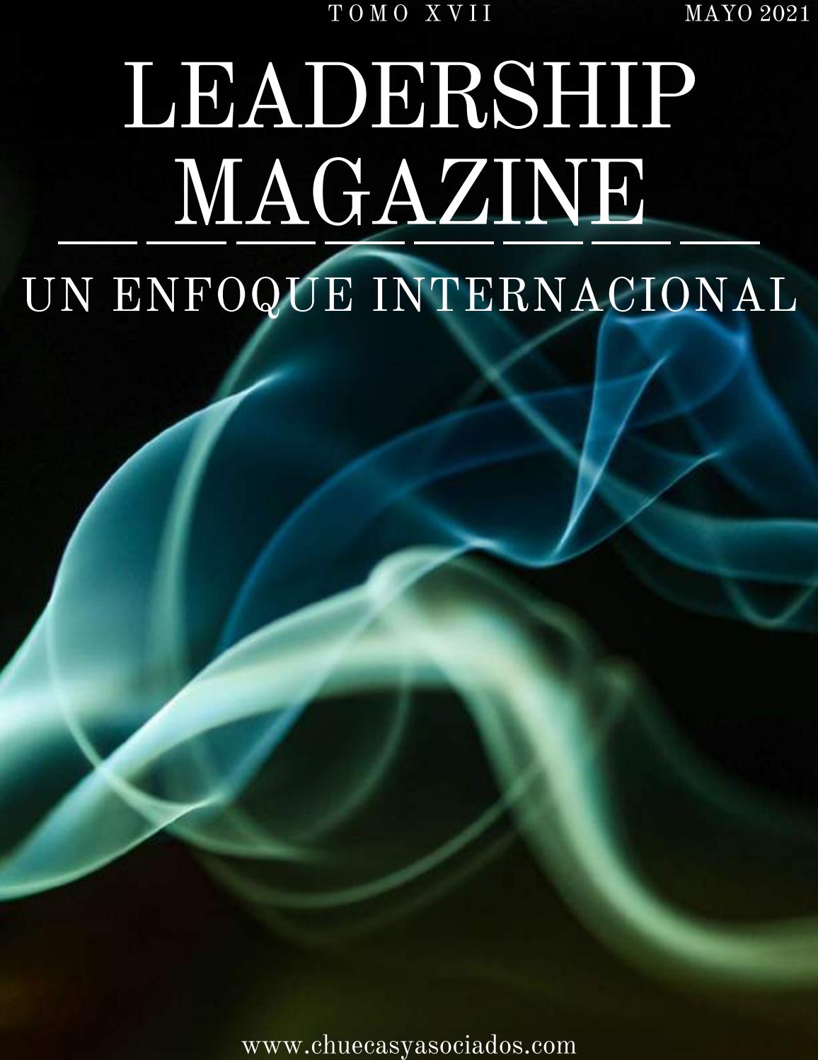Revista Leadership Magazine Mayo 2021 by chuecasyasociadosmag - Issuu