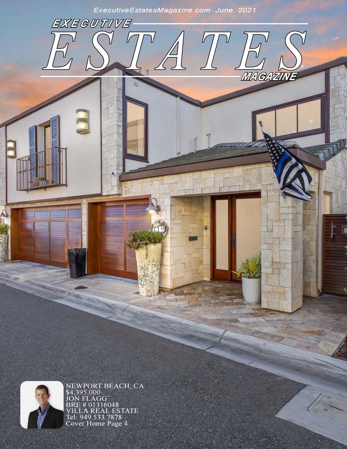 EXECUTIVE ESTATES MAGAZINE - NEWPORT BEACH JON FLAGG, JUNE 2021 by ...