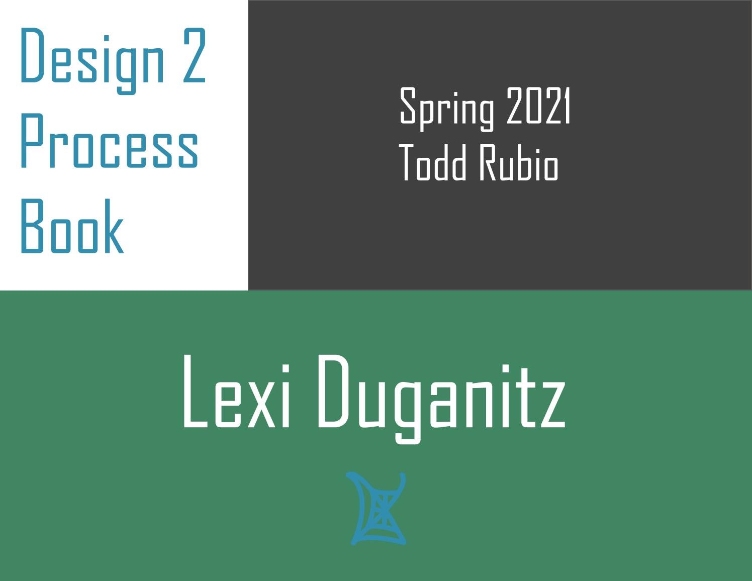 Design 2 Process Book by Lexi_Duganitz - Issuu