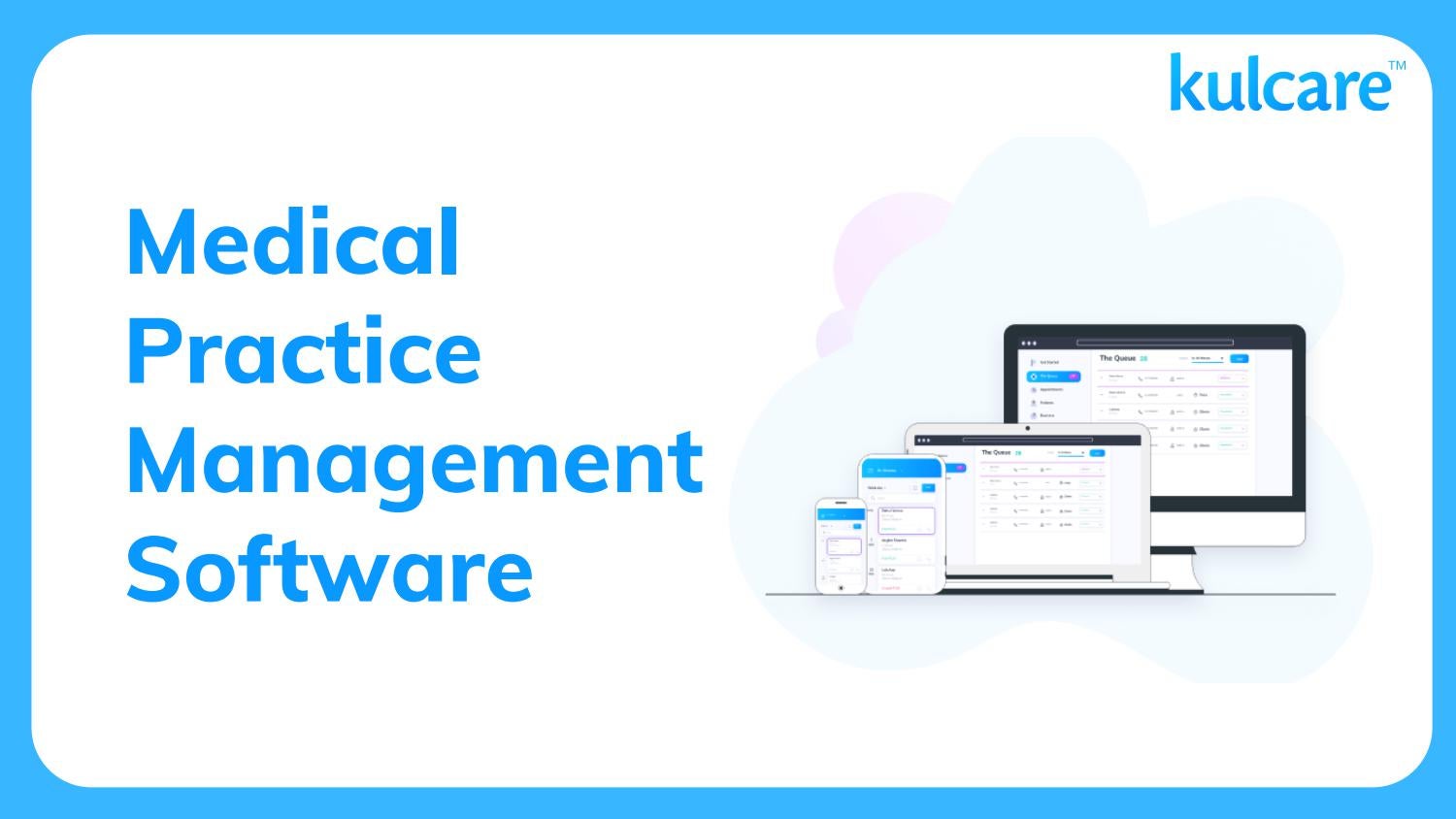 Medical Practice Management Software - Kulcare by Kulcare - Issuu