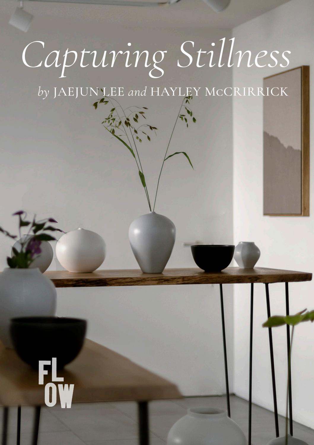 'Capturing Stillness' by JaeJun Lee & Hayley McCrirrick by Flow Gallery - Issuu