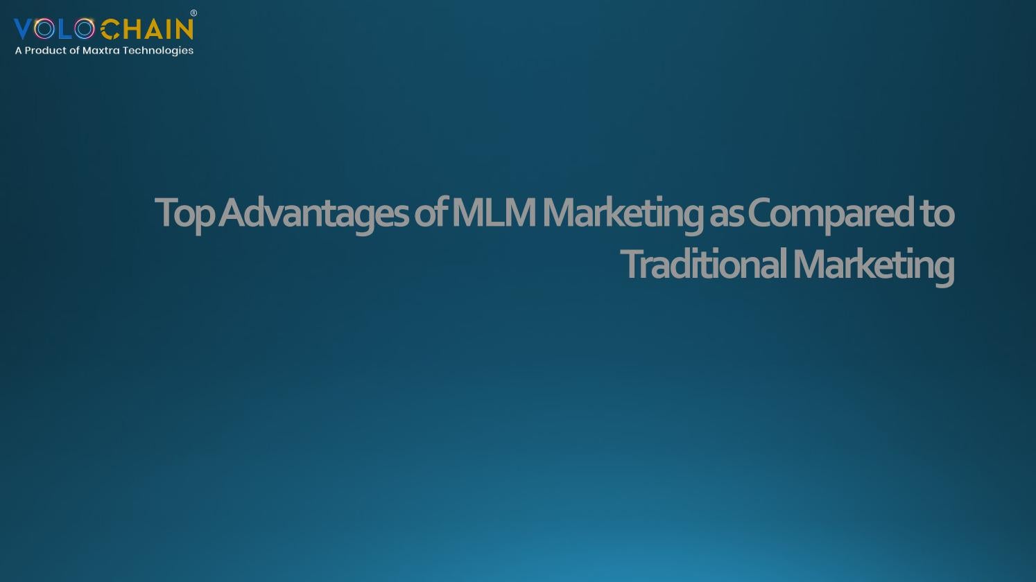 Top Advantages of MLM Marketing as Compared to Traditional Marketing by ...