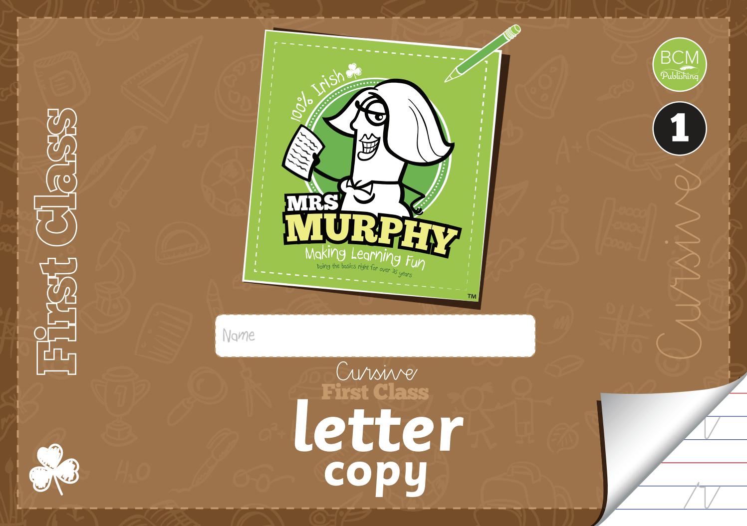 Mrs Murphy First Class Cursive Letter Copy by Edco Ireland - Issuu