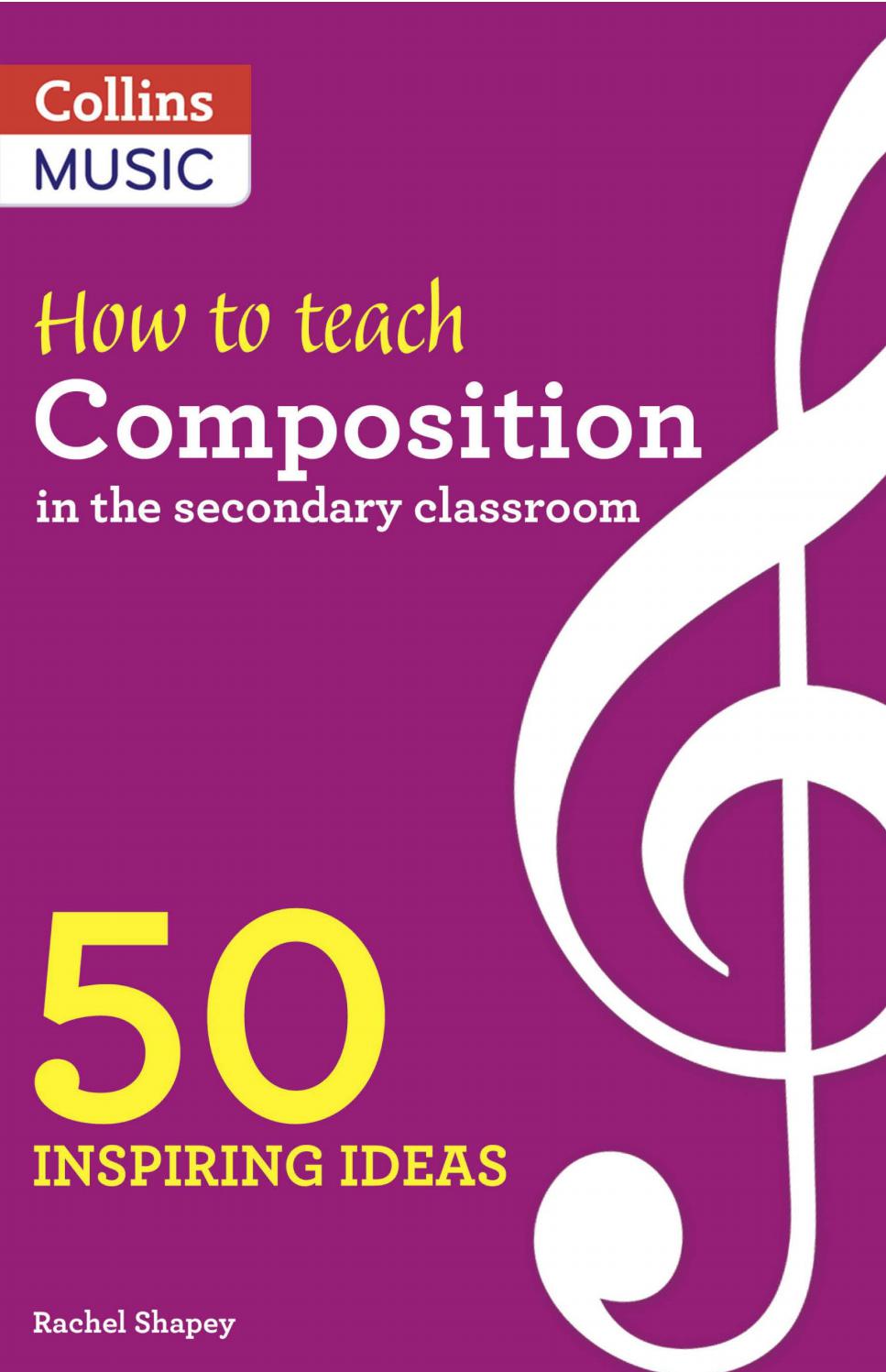 How to Teach Composition in the Secondary Classroom : 50 inspiring ...