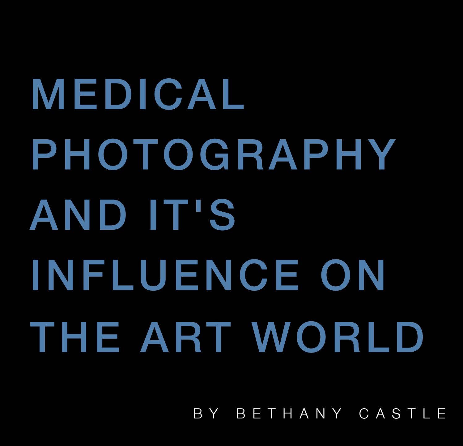 Medical Photography and It's Influence on The Art World by Bethany ...
