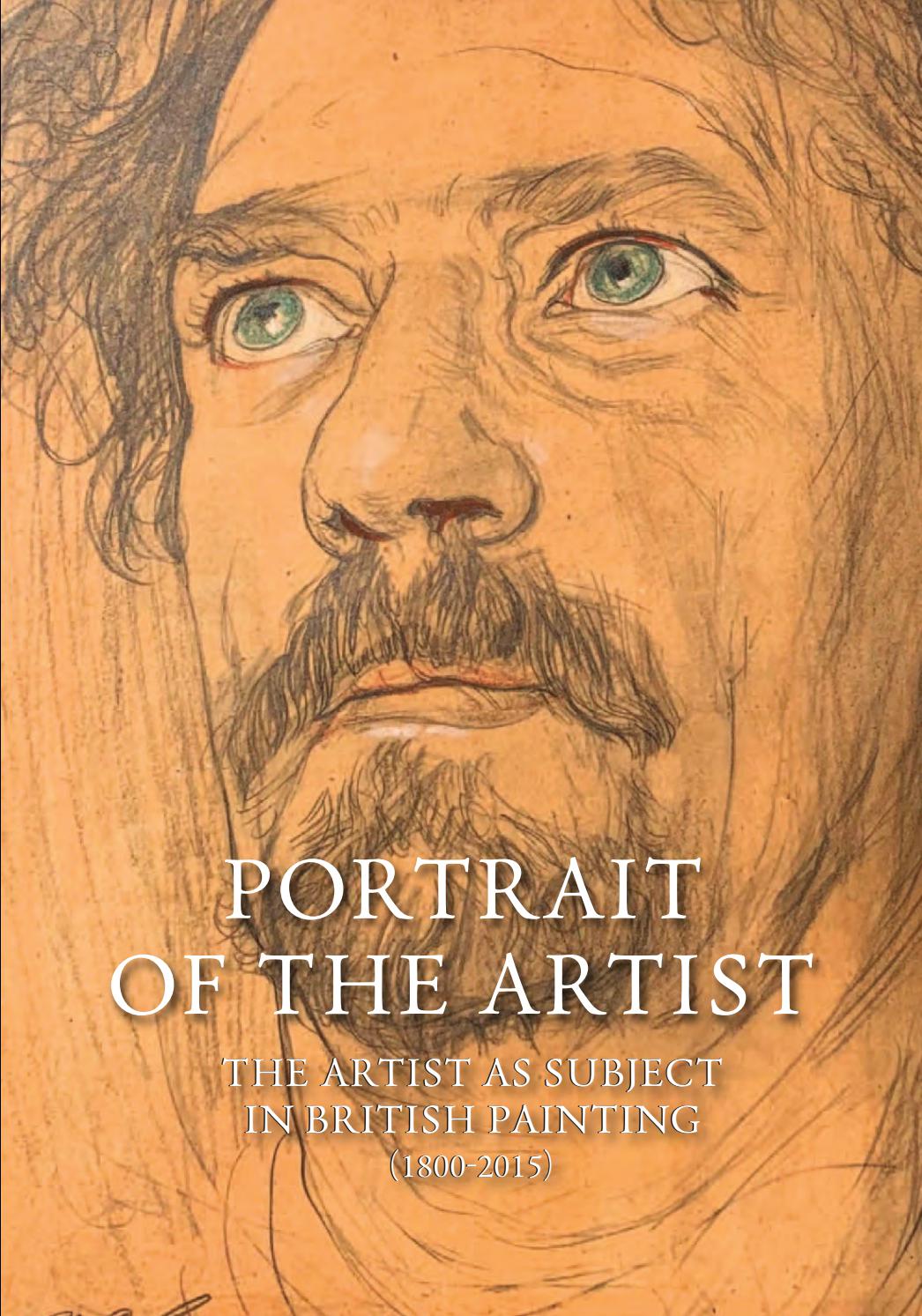 PORTRAIT OF THE ARTIST: THE ARTIST AS SUBJECT IN BRITISH PAINTING by ...