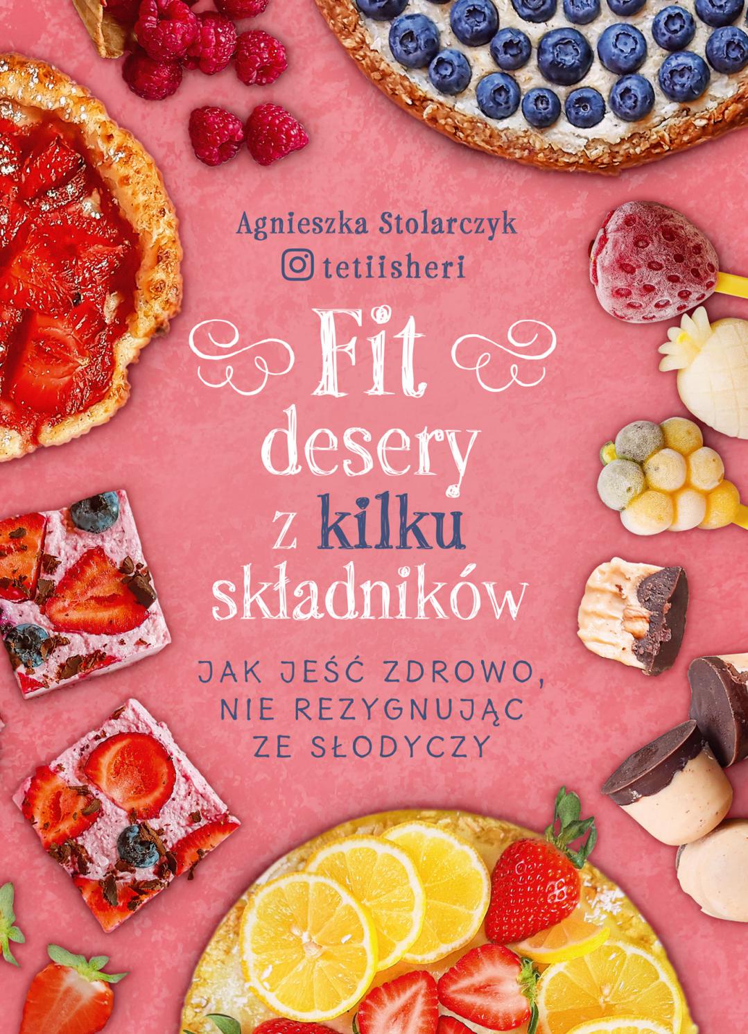 Fit desery z kilku składników. Jak jeść zdrowo nie rezygnując ze ...