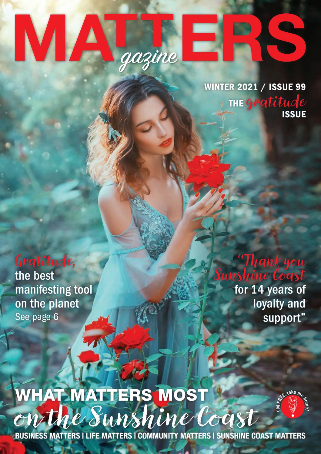 Issue 99 - The Gratitude Issue by Matters Magazine Sunshine Coast - Issuu