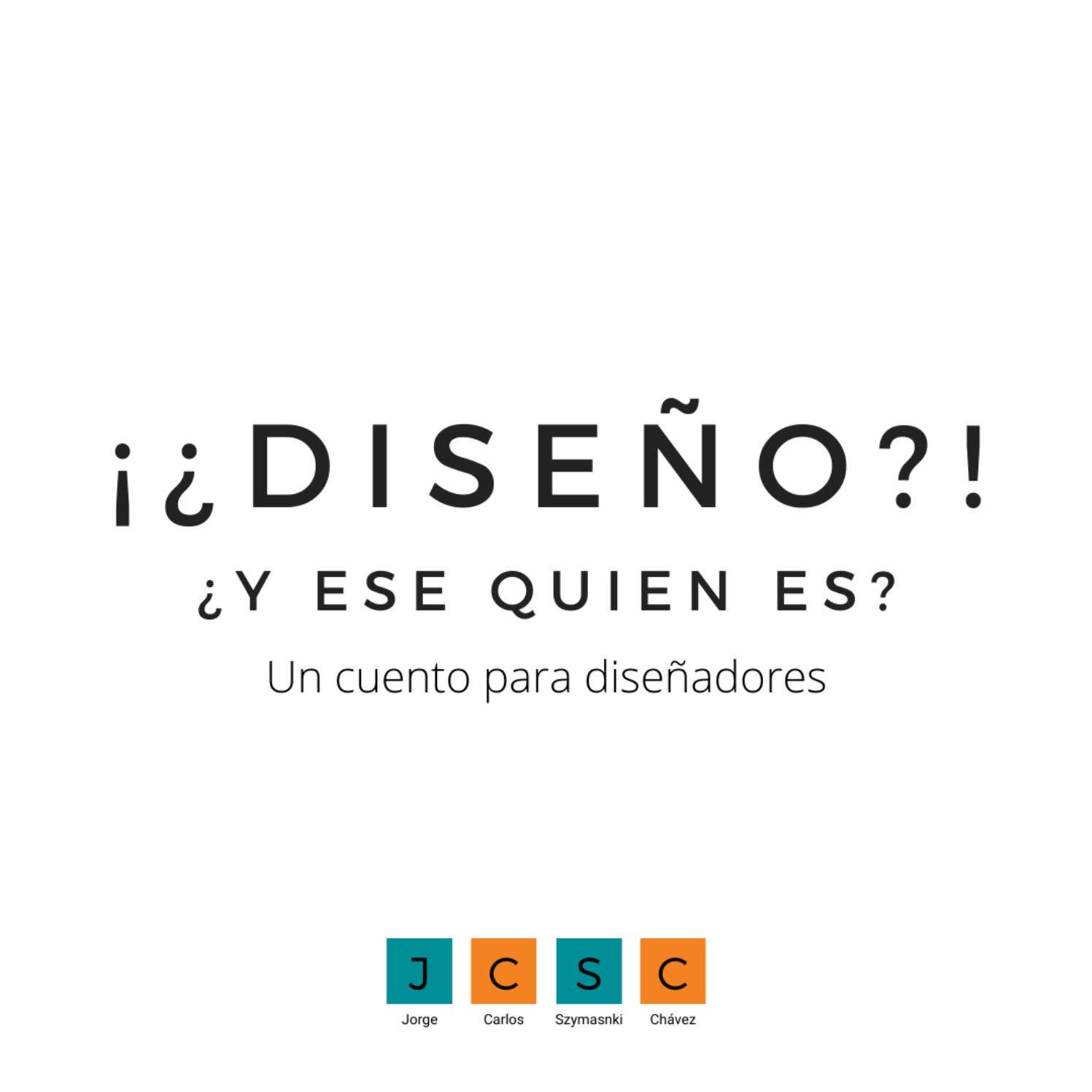 Diseño?! ¿y ese quien es? by Isaac Galicia - Issuu