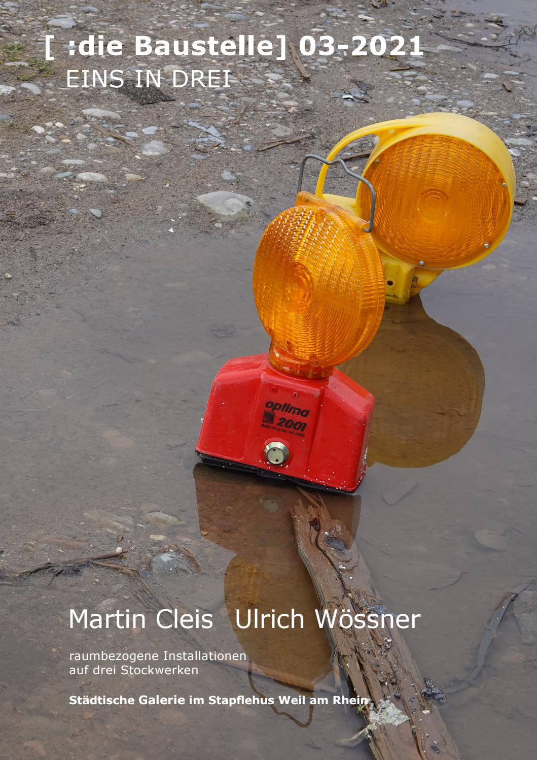 [ :die Baustelle] 03-2021 Installationen Martin Cleis & Ulrich Wössner ...