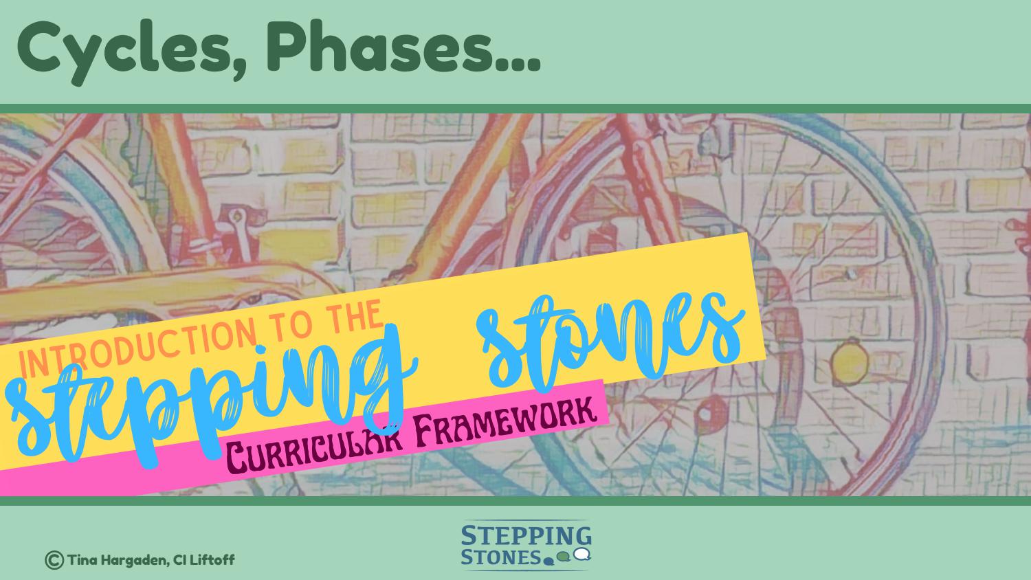 Introduction to the Stepping Stones Curricular Framework by ciliftoff ...