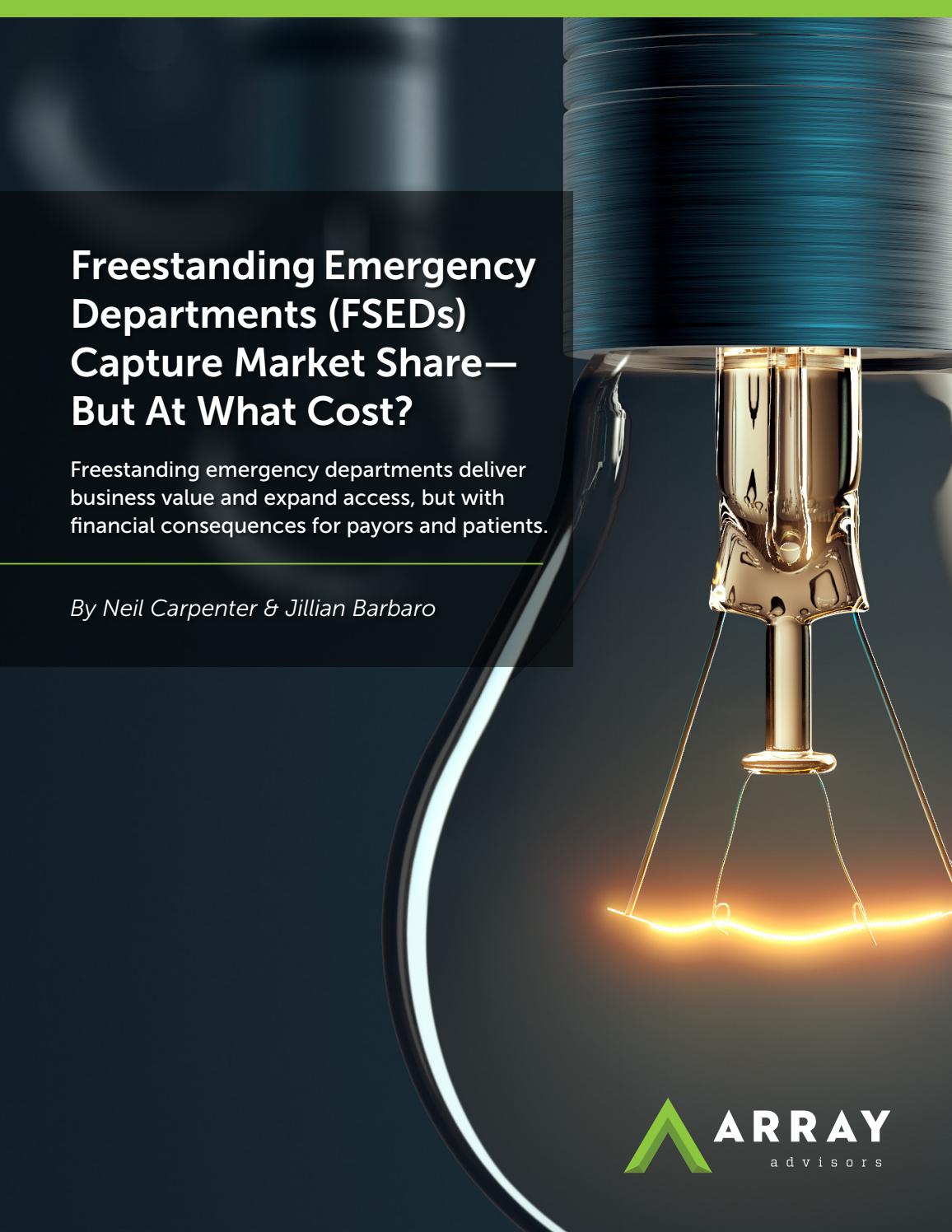 Freestanding Emergency Departments Capture Market Share — but at what cost? by Array Advisors ...